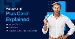 William Hill Plus Card ️ All Explained | Benefits + Offers