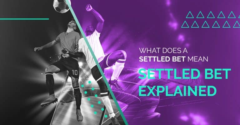 What is a Settled Bet ️ Settle Bet Explained | Learn More